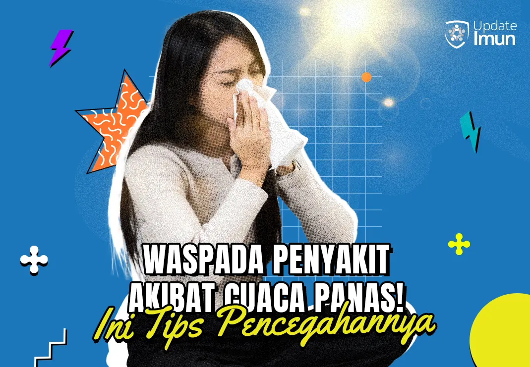 Waspada Penyakit Akibat Cuaca Panas! Ini Tips Pencegahannya